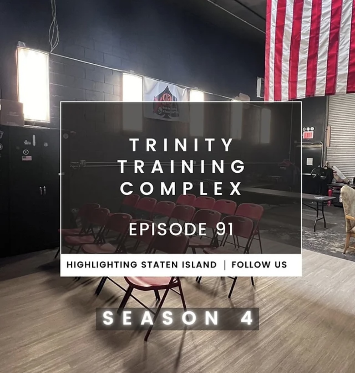 Episode 91 – Trinity Training Complex – Highlighting Staten Island